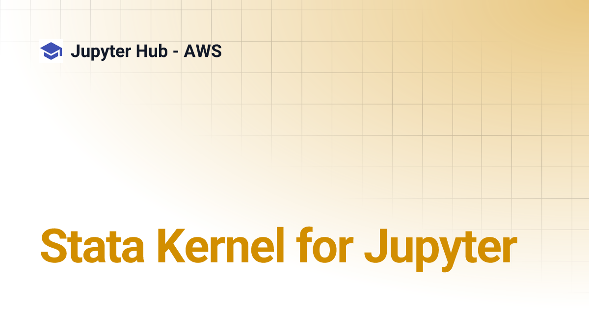 Stata Kernel for Jupyter | Jupyter Hub - AWS